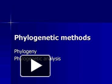 PPT – Phylogenetic methods PowerPoint presentation | free to view - id ...