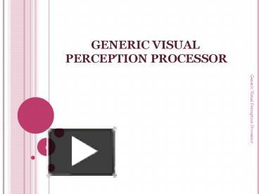 GENERIC VISUAL PERCEPTION PROCESSOR presentation | free to download