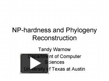 PPT – NPhardness and Phylogeny Reconstruction PowerPoint presentation ...