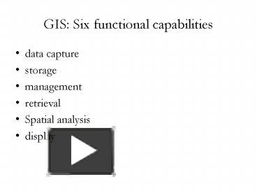 PPT – GIS: Six functional capabilities PowerPoint presentation | free ...
