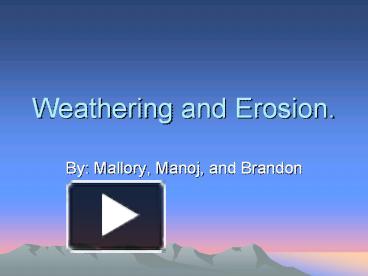 Weathering and Erosion. presentation | free to view