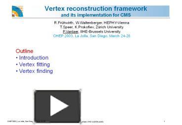 PPT – Vertex reconstruction framework and its implementation for CMS ...