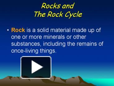 PPT – Rocks and The Rock Cycle PowerPoint presentation | free to view ...