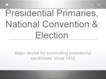Presidential Primaries, National Convention presentation | free to view