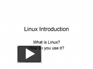PPT – Linux Introduction PowerPoint presentation | free to view - id ...