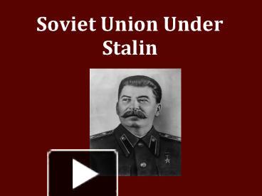 PPT – Soviet Union Under Stalin PowerPoint presentation | free to view ...
