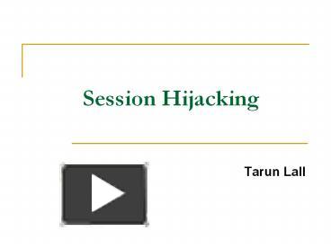 PPT – Session Hijacking PowerPoint presentation | free to view - id ...