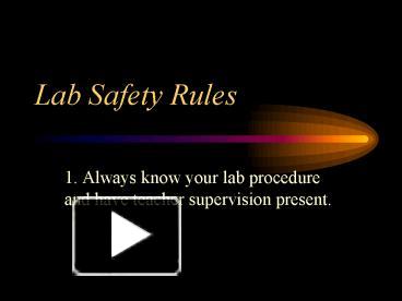PPT – 1. Always know your lab procedure and have teacher supervision ...