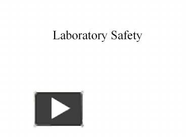 PPT – Laboratory Safety PowerPoint presentation | free to download - id ...