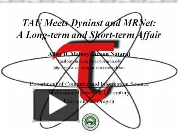 PPT – Allen D. Malony, Aroon Nataraj PowerPoint presentation | free to ...