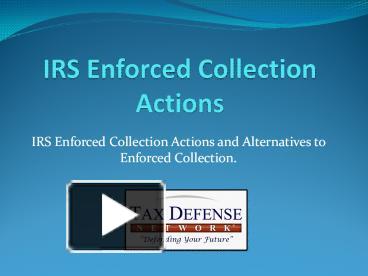 IRS Enforced Collection Actions procedures and its Alternatives ...