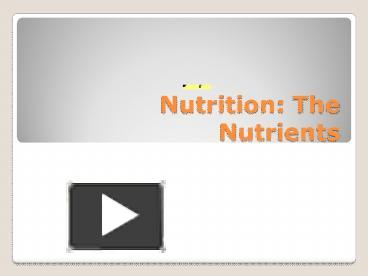PPT – Nutrition: The Nutrients PowerPoint presentation | free to ...