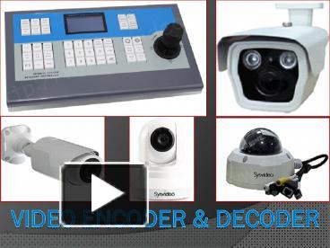 PPT – VIDEO ENCODER & DECODER PowerPoint presentation | free to ...
