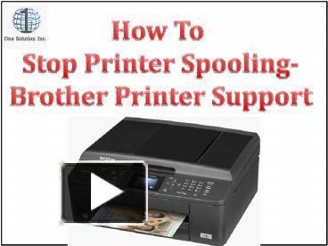 How To Stop Printer Spooling- Brother Printer Support presentation ...