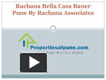 PPT – Rachana Bella Casa Baner @ Properties at Pune PowerPoint ...