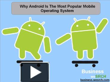 PPT – Why Android is the Most Popular Mobile Operating System ...