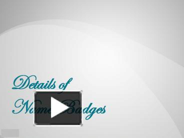PPT – Details of name badges PowerPoint presentation | free to download ...