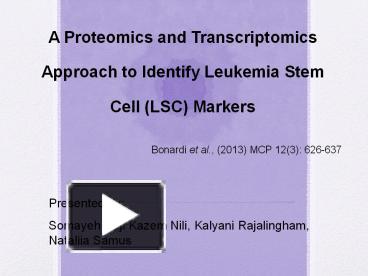 PPT – A Proteomics and Transcriptomics Approach to Identify Leukemia ...