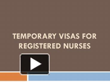 Temporary Visas For Registered Nurses Presentation Free To View