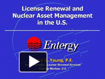 License Renewal and Nuclear Asset Management in the U'S' presentation ...