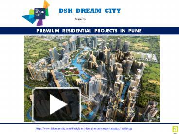DSK Dream City- Premium Residential Projects in Pune presentation ...