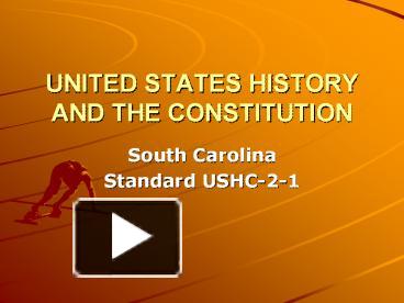 UNITED STATES HISTORY AND THE CONSTITUTION presentation | free to view