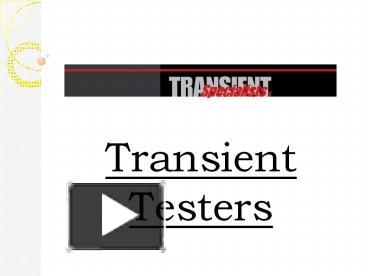 PPT – Transient Testers (1) PowerPoint presentation | free to download ...