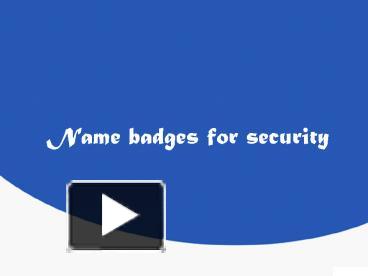 PPT – Name Badges for security PowerPoint presentation | free to ...