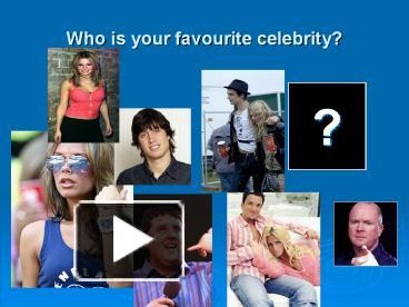 Who is your favourite celebrity? presentation | free to download