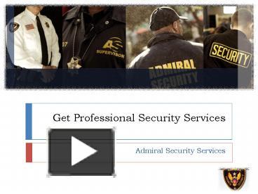 Professional Security Services - Admiral Security Services presentation ...