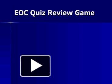 PPT – EOC Quiz Review Game PowerPoint presentation | free to view - id ...