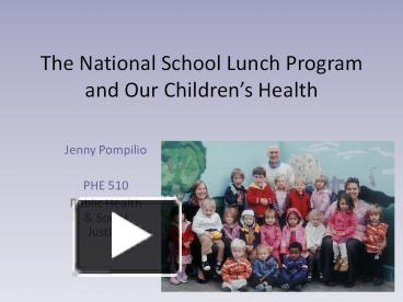 PPT – The National School Lunch Program and Our Children PowerPoint ...