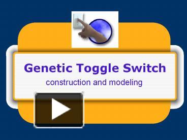 PPT – Genetic Toggle Switch PowerPoint presentation | free to view - id ...