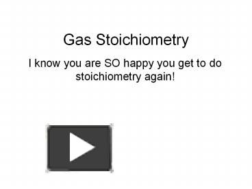 Gas Stoichiometry presentation | free to download