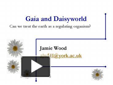 PPT – Gaia and Daisyworld PowerPoint presentation | free to view - id ...
