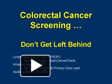 PPT – Colorectal Cancer Screening Dont Get Left Behind PowerPoint ...