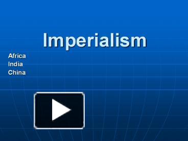Imperialism presentation | free to view