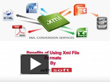 PPT – Benefits of Using xml file formats PowerPoint presentation | free ...