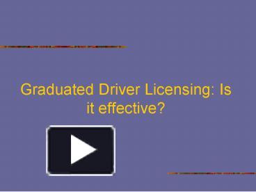 Graduated Driver Licensing: Is it effective presentation | free to download
