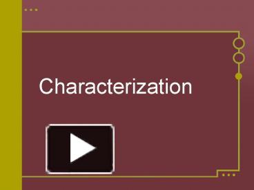 PPT – Characterization PowerPoint presentation | free to view - id ...