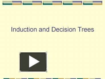 Induction and Decision Trees presentation | free to download