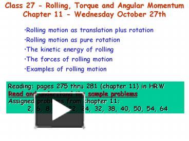 Class 27 - Rolling, Torque and Angular Momentum presentation | free to ...