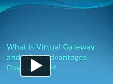 PPT – What is Virtual Gateway and what advantages does it have ...