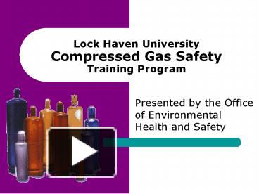 Lock Haven University Compressed Gas Safety Training Program ...