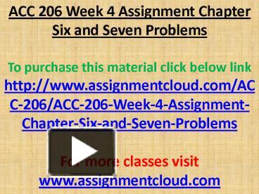 ACC 206 Week 4 Assignment Chapter Six and Seven Problems presentation ...