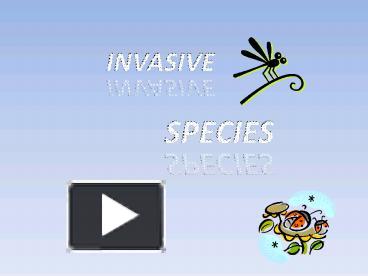 PPT – INVASIVE PowerPoint presentation | free to download - id: 730578 ...