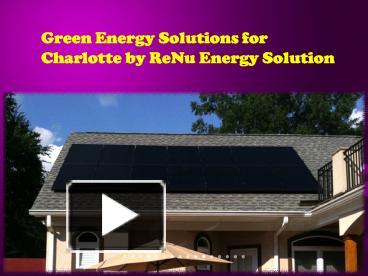PPT – Green Energy Solutions for Charlotte by ReNu Energy Solution ...