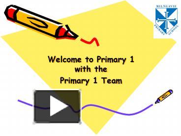 PPT – Welcome to Primary 1 with the Primary 1 Team PowerPoint ...