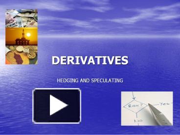 DERIVATIVES presentation | free to view
