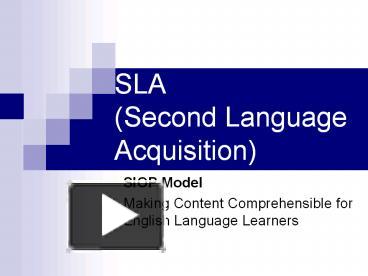 SLA (Second Language Acquisition) presentation | free to view